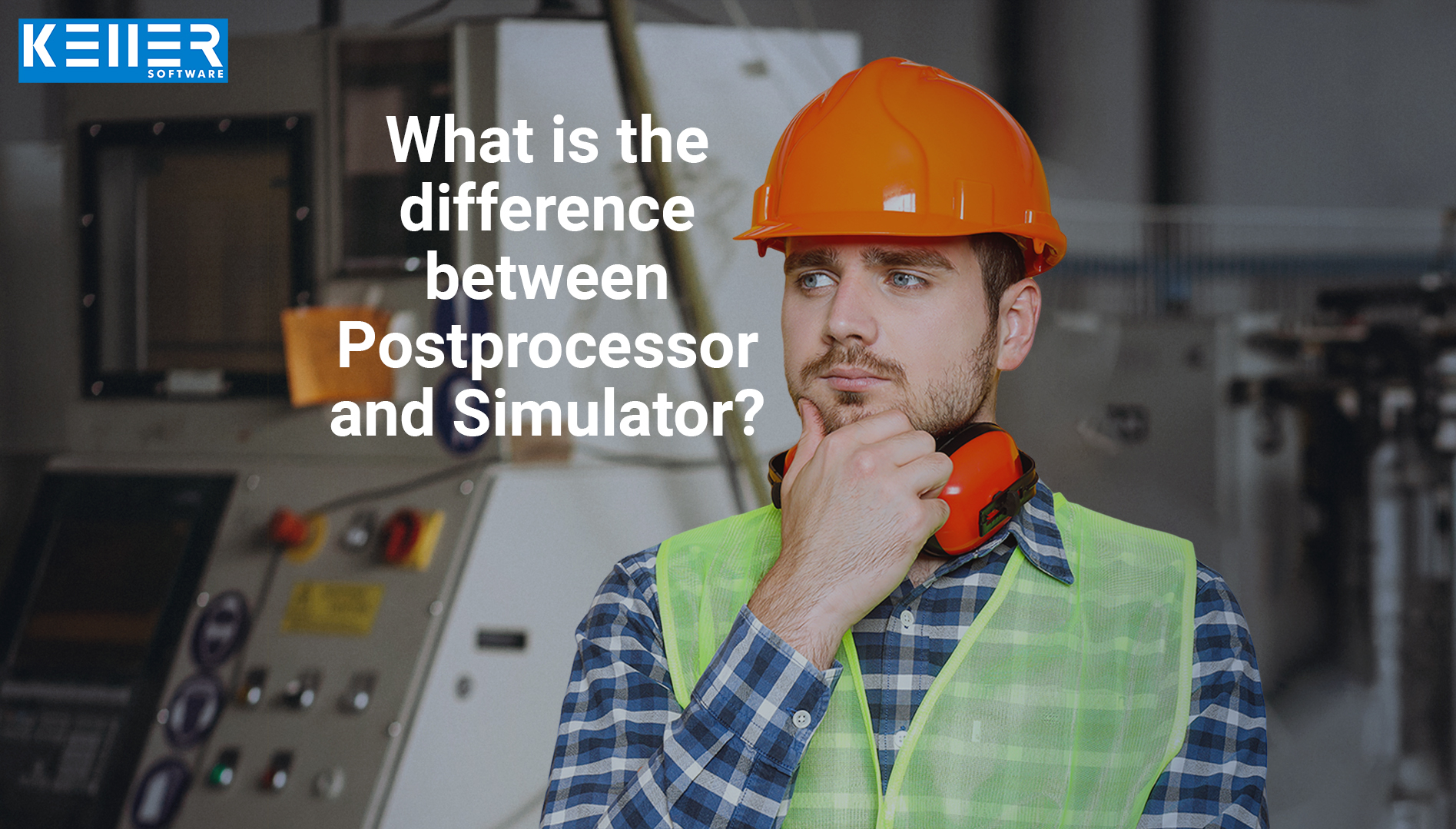 Postprocessor vs. Simulator: What's the Difference? - SYMplus™ by KELLER.Software