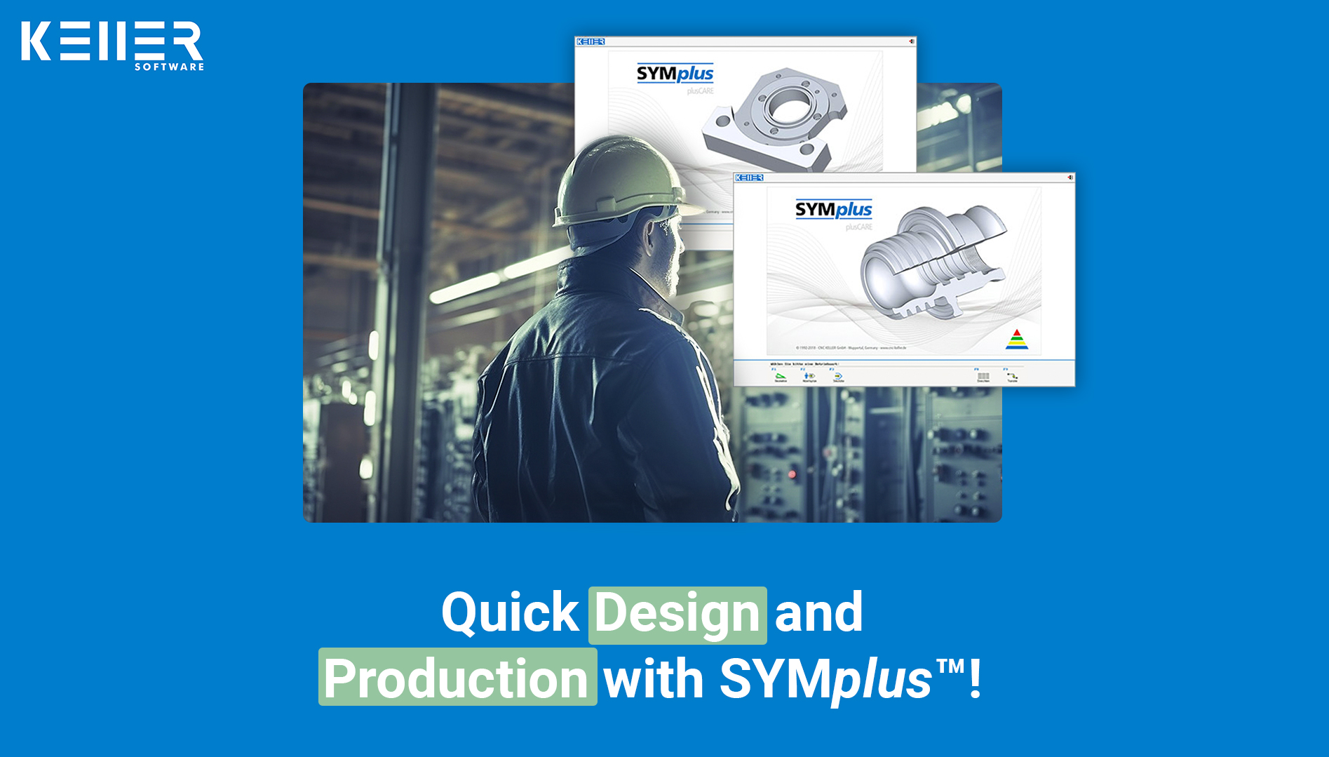 Quick Design and Production with SYMplus™ - SYMplus™ by KELLER.Software