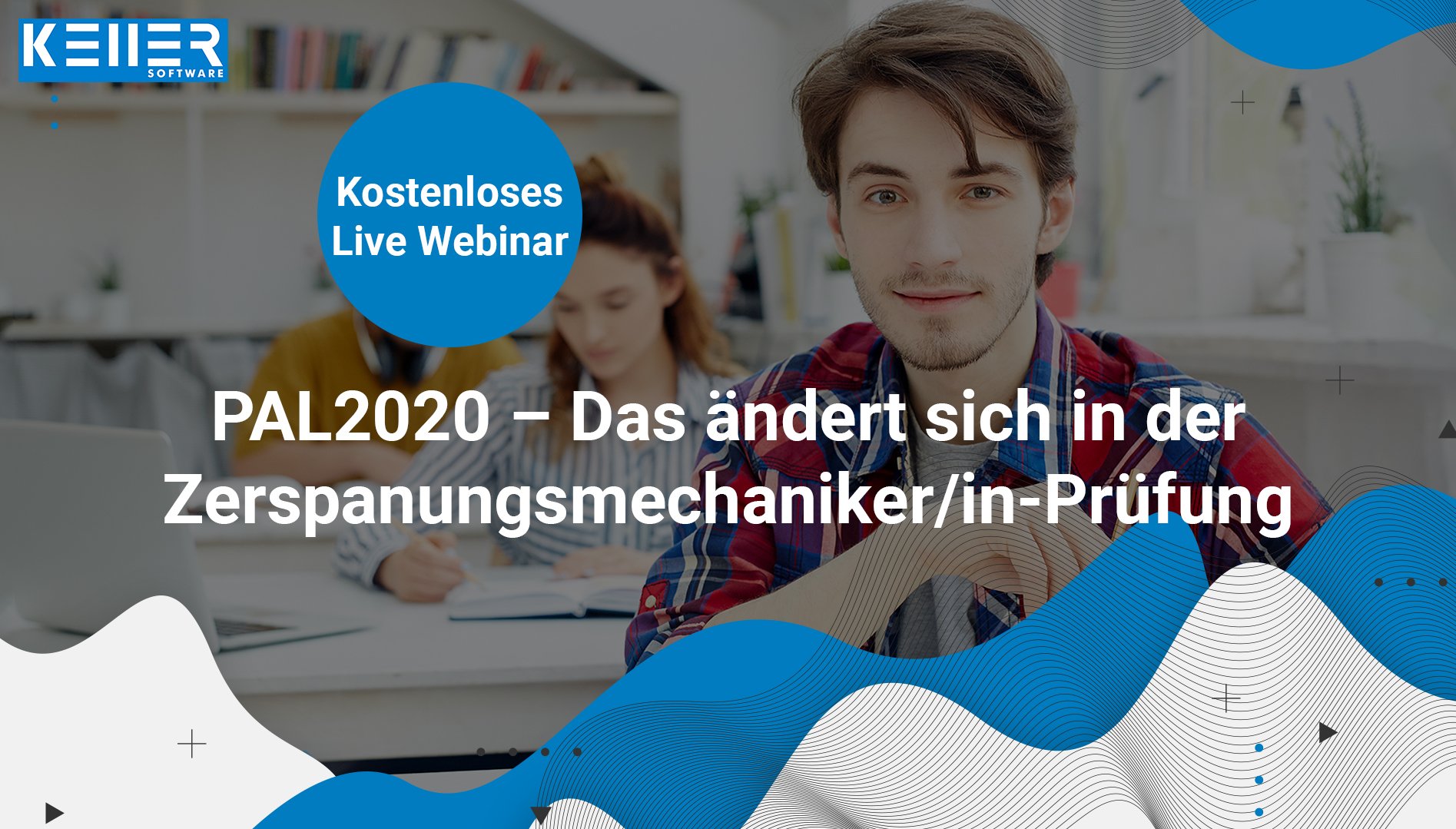 Webinar: PAL2020 – Das ändert sich in der Zerspanungsmechaniker/in-Prüfung - SYMplus™ by KELLER ...